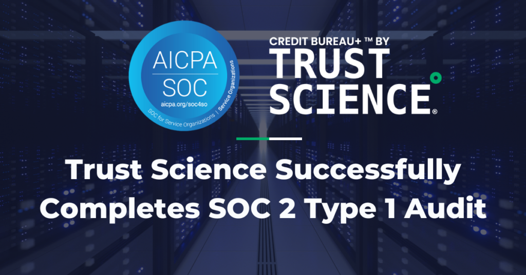 Trust Science® Successfully Completes SOC2 Type 1 Audit